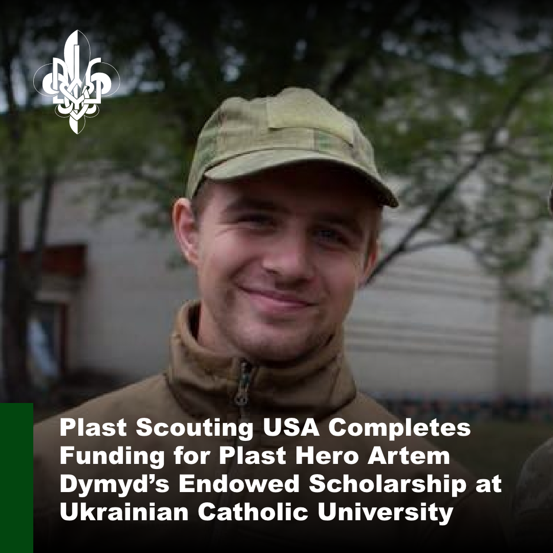 Plast USA completes funding for Plast hero Artem Dymyd’s endowed ...